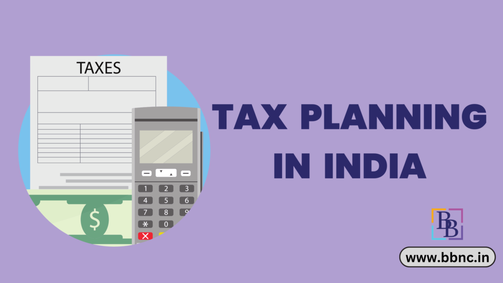 TAX PLANNING IN INDIA | BBNC