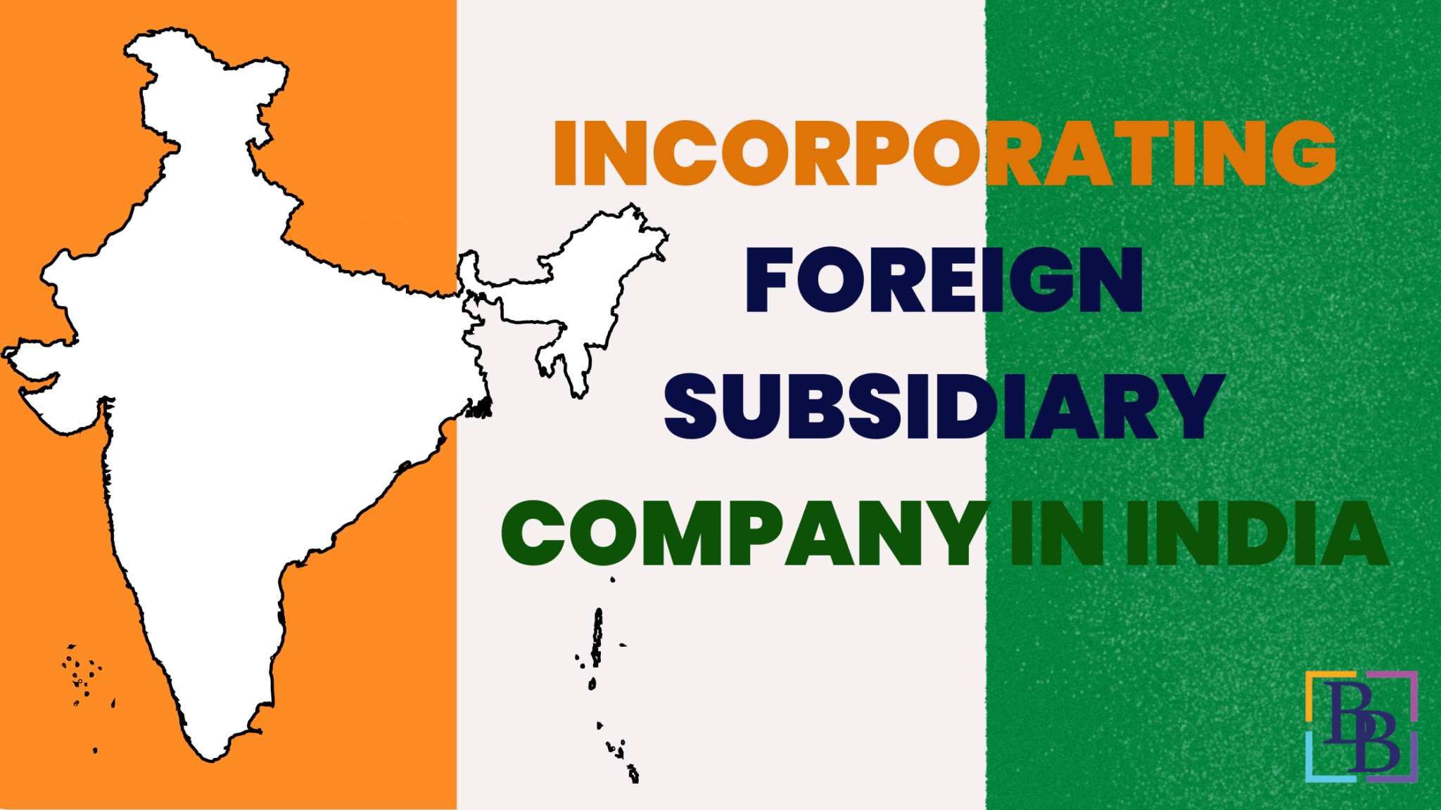 Incorporating a Subsidiary of a Foreign Company in India: A Step-by ...