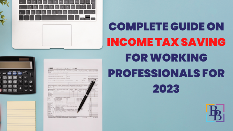 COMPLETE GUIDE ON INCOME TAX SAVING FOR WORKING PROFESSIONALS FOR 2023 ...